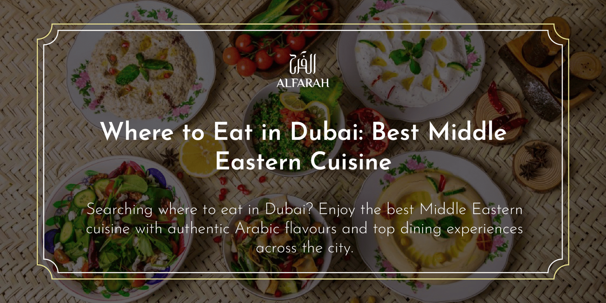 Where to Eat in Dubai: Best Middle Eastern Cuisine